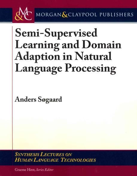 Semi-supervised Learning and Domain Adaptation in Natural Language Processing | Anders Sogaard ...