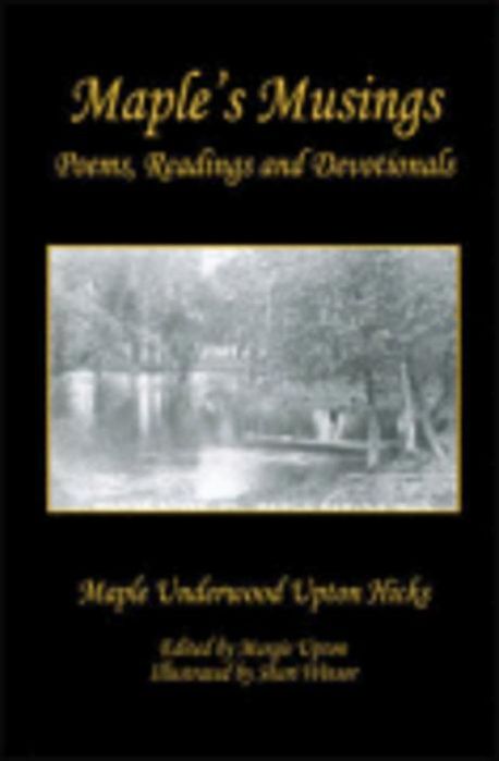 Maple's Musings - Poems, Readings and Devotionals | Hicks, Maple ...