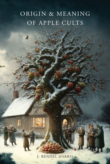 Origin & Meaning of Apple Cults | Harris, J. Rendel - 교보문고