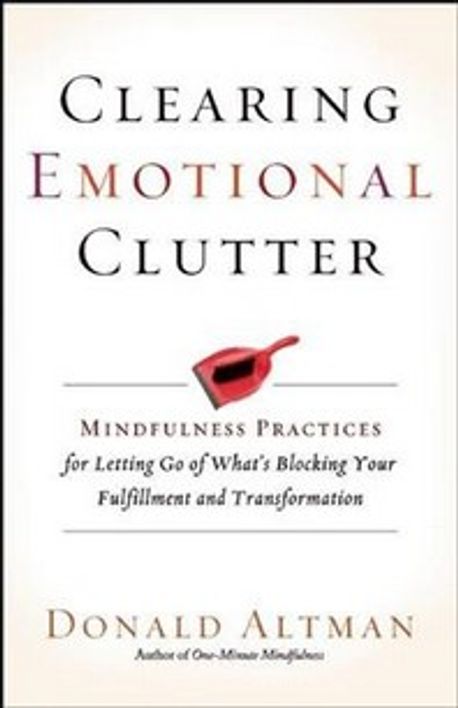 Clearing Emotional Clutter | Altman, Donald - 교보문고