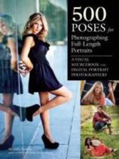 500 Poses for Photographing Full-Length Portraits | Perkins, Michelle ...
