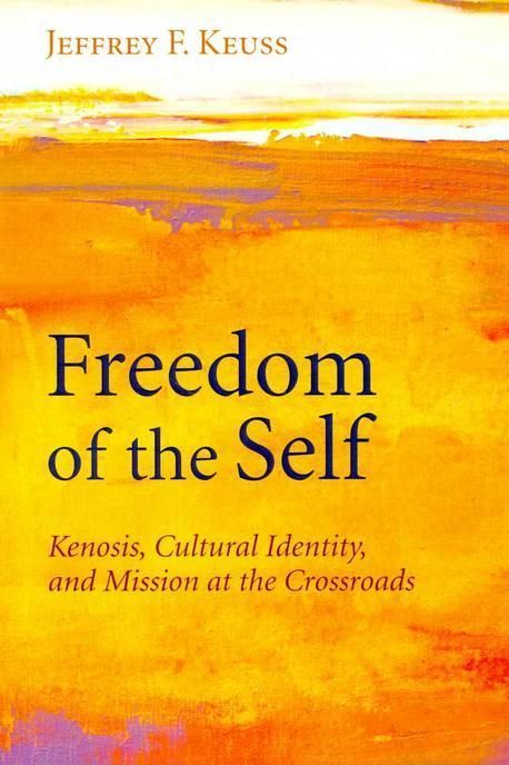 Freedom of the Self | Keuss, Jeffrey F. - 교보문고