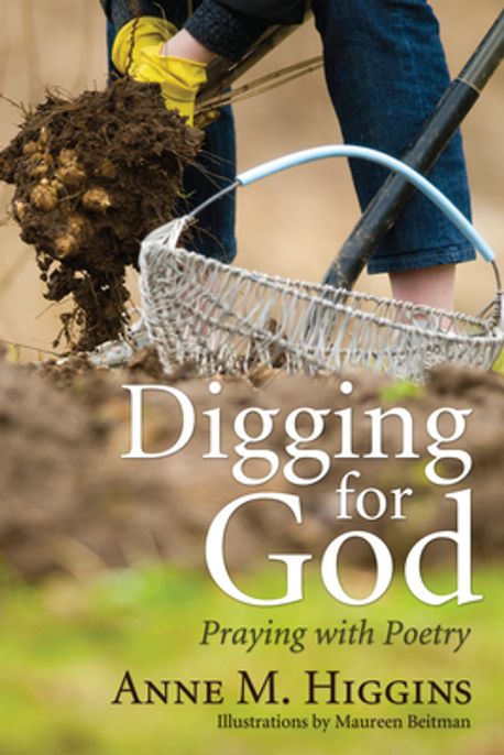 Digging for God | Higgins, Anne M. - 교보문고