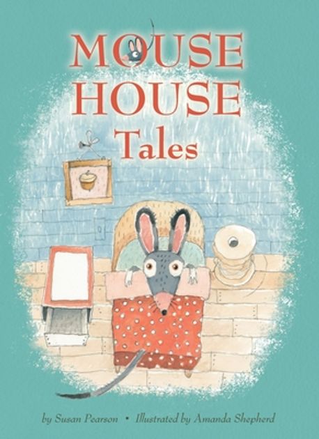 Mouse House Tales | Pearson, Susan - 교보문고