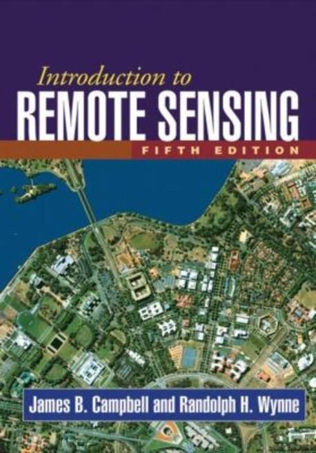 Introduction to Remote Sensing, Fifth Edition | Campbell, James B. - 교보문고