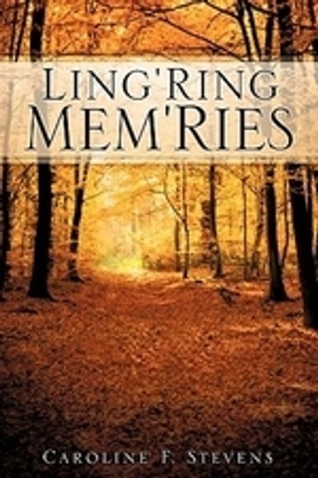 Ling'ring Mem'ries | Stevens, Caroline F. - 교보문고