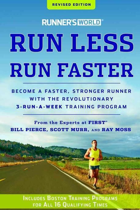 Runner's World Run Less, Run Faster | Pierce, Bill - 교보문고
