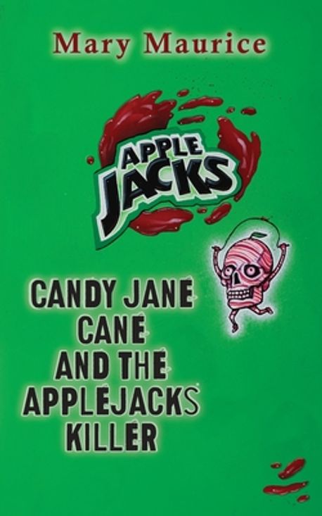 Candy Jane Cane and the Apple Jacks Killer | Maurice, Mary - 교보문고