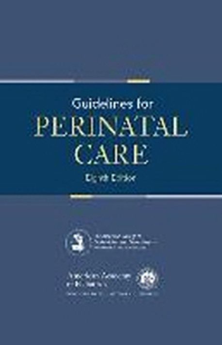 Guidelines for Perinatal Care | Aap Committee on Fetus and Newborn - 교보문고