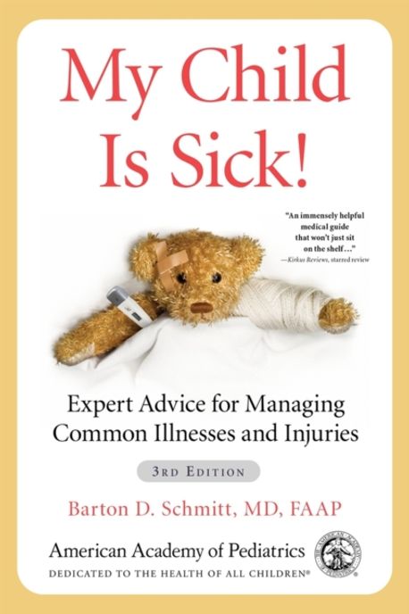 My Child Is Sick! | Schmitt MD FAAP, Barton D. - 교보문고