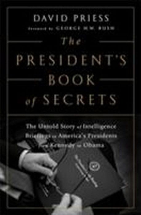 The President's Book of Secrets | Priess, David - 교보문고