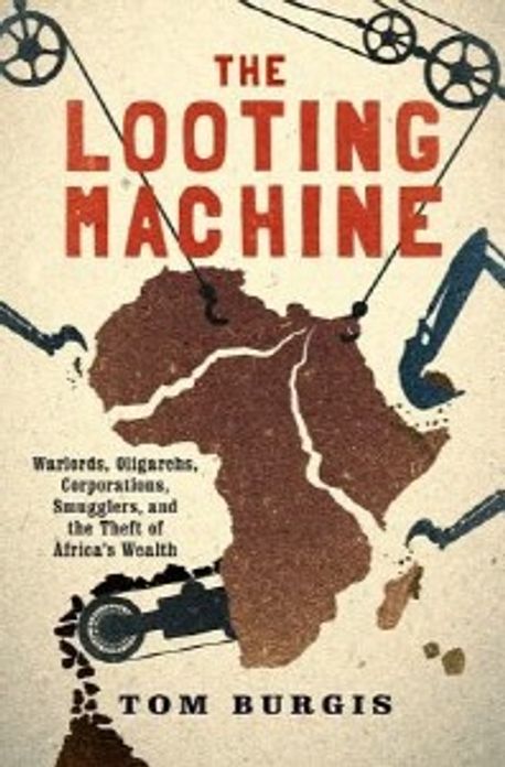 The Looting Machine | Public Affairs - 교보문고