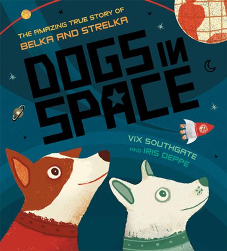 Dogs in Space | Vix Southgate - 교보문고