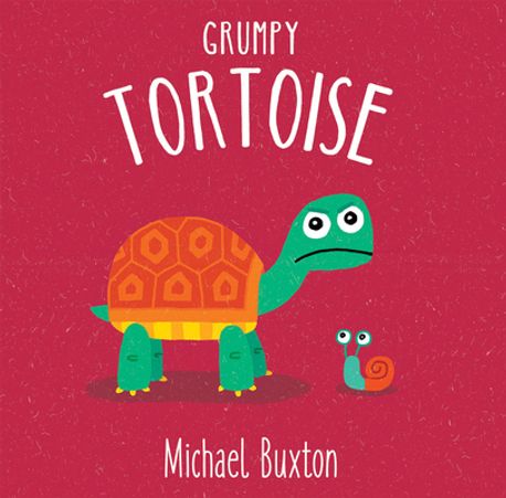 Grumpy Tortoise | Buxton, Michael - 교보문고