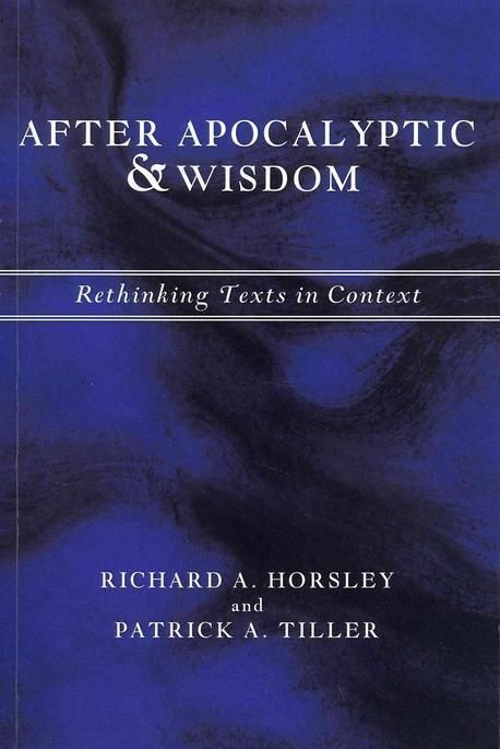 After Apocalyptic and Wisdom | Horsley, Richard A. - 교보문고