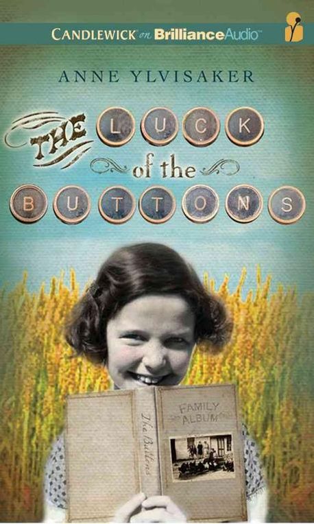 The Luck of the Buttons | Ylvisaker, Anne - 교보문고