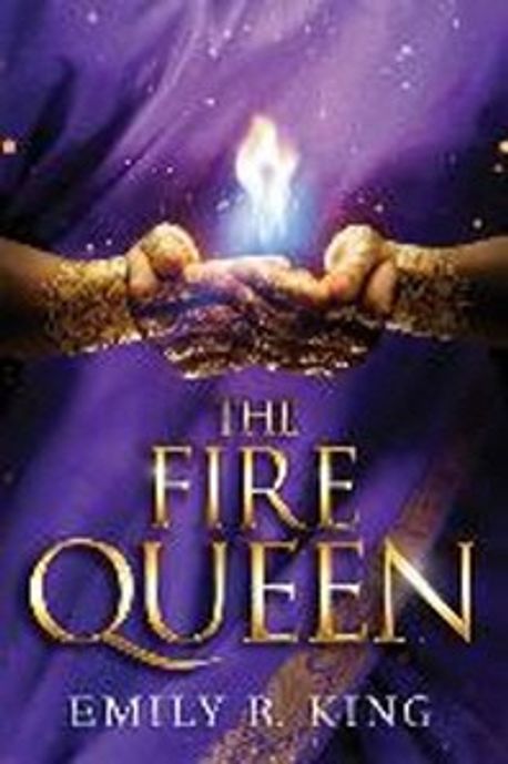 The Fire Queen | Emily R. King - 교보문고