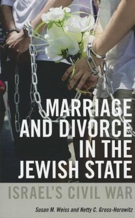 Marriage and Divorce in the Jewish State | Weiss, Susan M - 교보문고