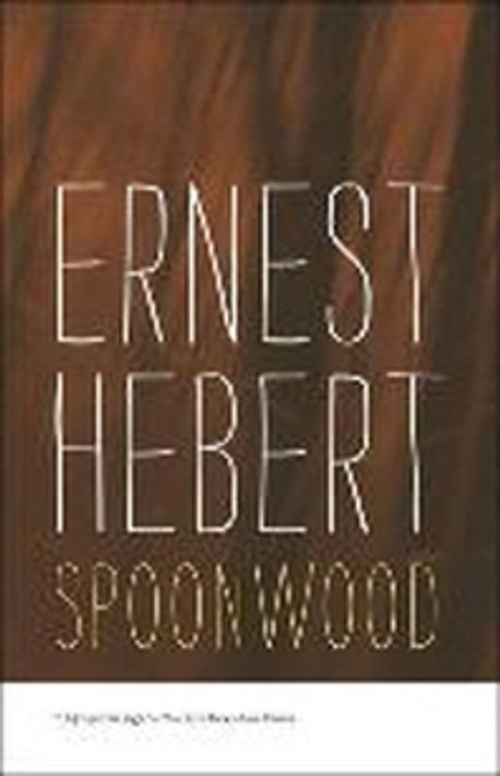 Spoonwood | Hebert, Ernest - 교보문고