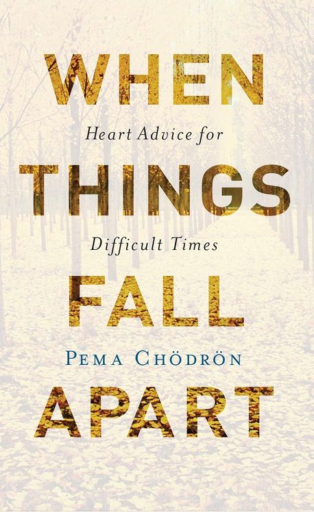 When Things Fall Apart | Chodron, Pema - 교보문고