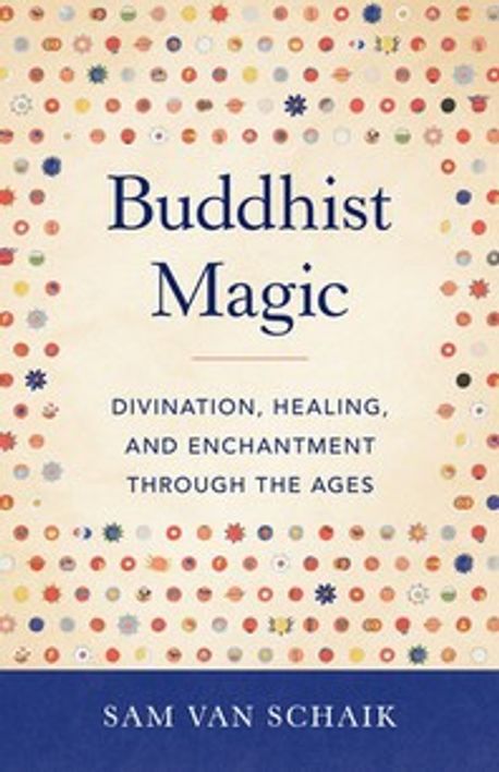 Buddhist Magic | Sam Van Schaik - 교보문고