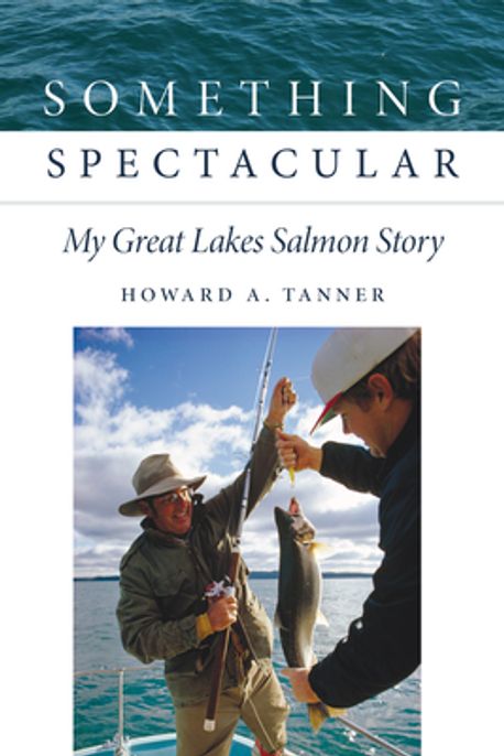 Something Spectacular | Tanner, Howard A. - 교보문고