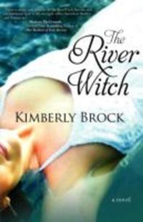 The River Witch | Brock, Kimberly - 교보문고