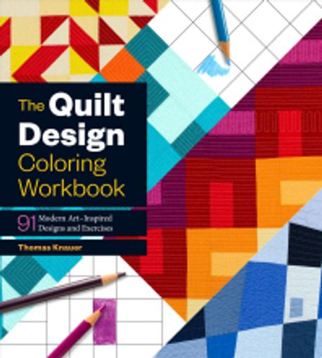 The Quilt Design Coloring Workbook | Knauer, Thomas - 교보문고