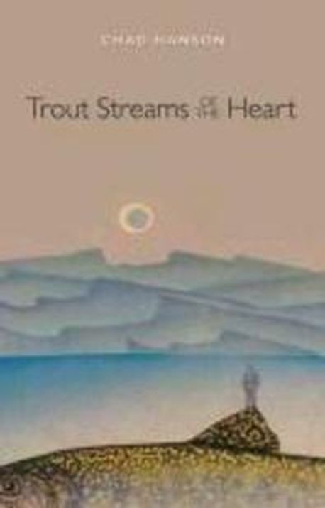 Trout Streams of the Heart | Chad Hanson - 교보문고