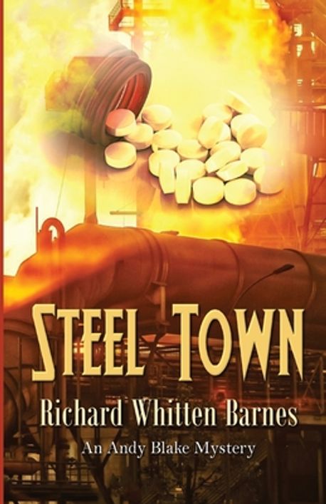 Steel Town | Barnes, Richard Whitten - 교보문고