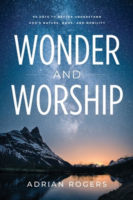Wonder & Worship | Rogers, Adrian - 교보문고