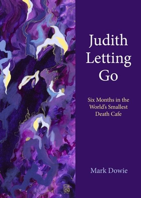 Judith Letting Go | Dowie, Mark - 교보문고