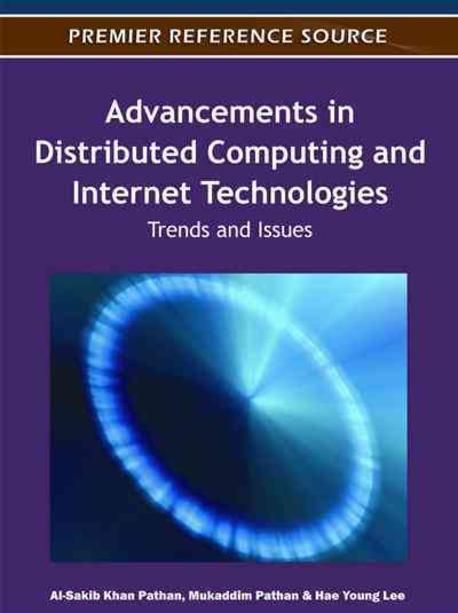 Advancements in Distributed Computing and Internet Technologies: Trends and Issues | Al-Sakib ...