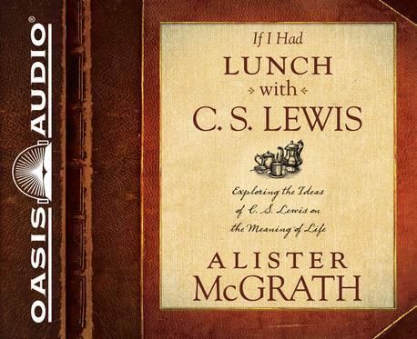 If I Had Lunch with C. S. Lewis | Oasis Audio - 교보문고