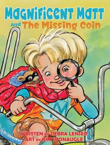 Magnificent Matt and The Missing Coin | Lenser, Debra - 교보문고