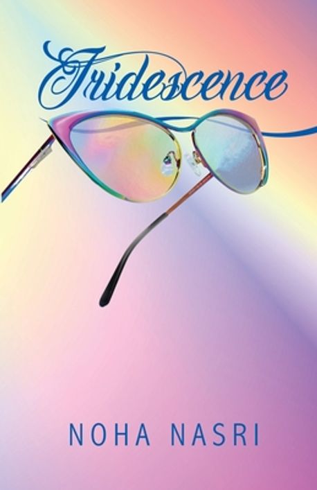 Iridescence | Nasri, Noha - 교보문고