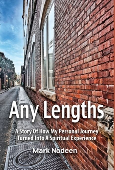 Any Lengths, A Story of How My Personal Journey Turned Into A Spiritual ...