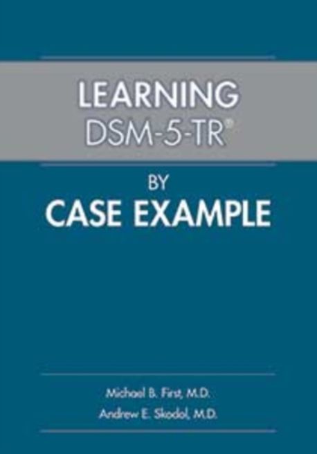 Learning Dsm-5-Tr(r) by Case Example | Michael B. (New York State ...