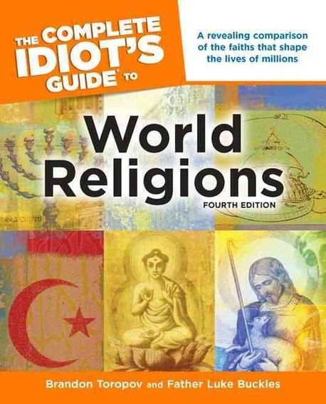 The Complete Idiot's Guide to World Religions | Toropov, Brandon - 교보문고
