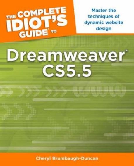 The Complete Idiot's Guide to Dreamweaver CS5.5 | Brumbaugh-Duncan, Cheryl - 교보문고