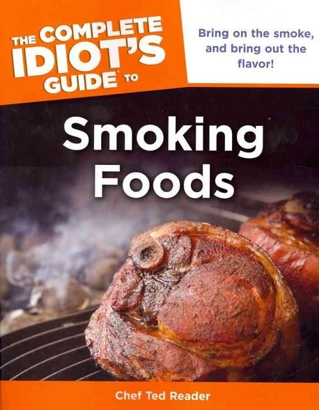 The Complete Idiot's Guide to Smoking Foods | Reader, Ted - 교보문고