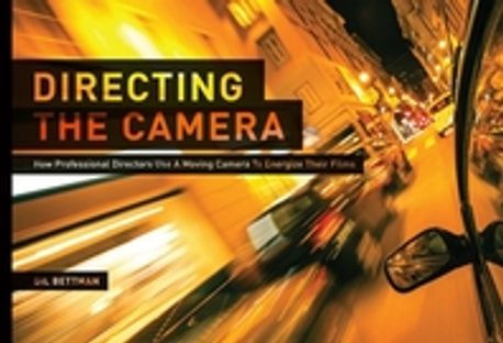 Directing the Camera | Michael Wiese - 교보문고