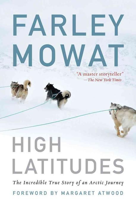 High Latitudes | Mowat, Farley - 교보문고