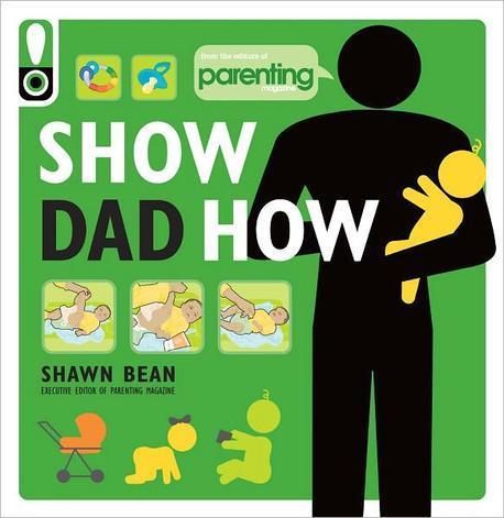 Show Dad How | Bean, Shawn/ / - 교보문고