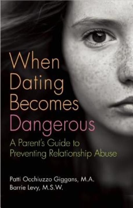 When Dating Becomes Dangerous | Giggans, Patricia Occhiuzzo - 교보문고
