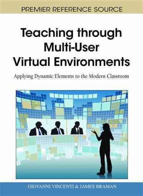 Teaching Through Multi-User Virtual Environments :Applying Dynamic Elements to the Modern ...