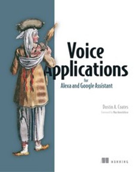 Voice Applications for Alexa and Google Assistant | Coates, Dustin A ...