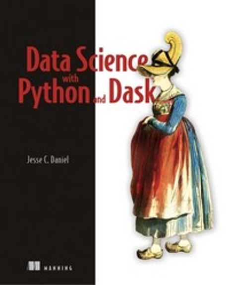 Data Science at Scale with Python and Dask | Daniel, Jesse C. - 교보문고