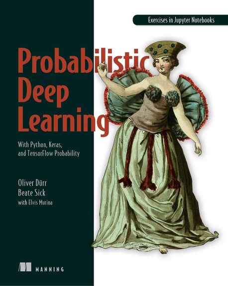 Probabilistic Deep Learning | Oliver Duerr - 교보문고