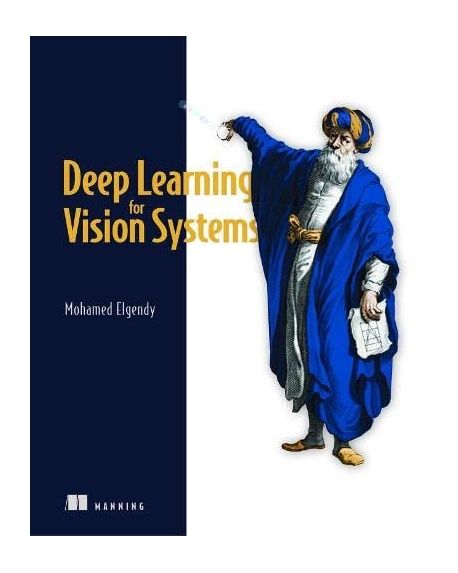 Deep Learning for Vision Systems | Elgendy, Mohamed - 교보문고